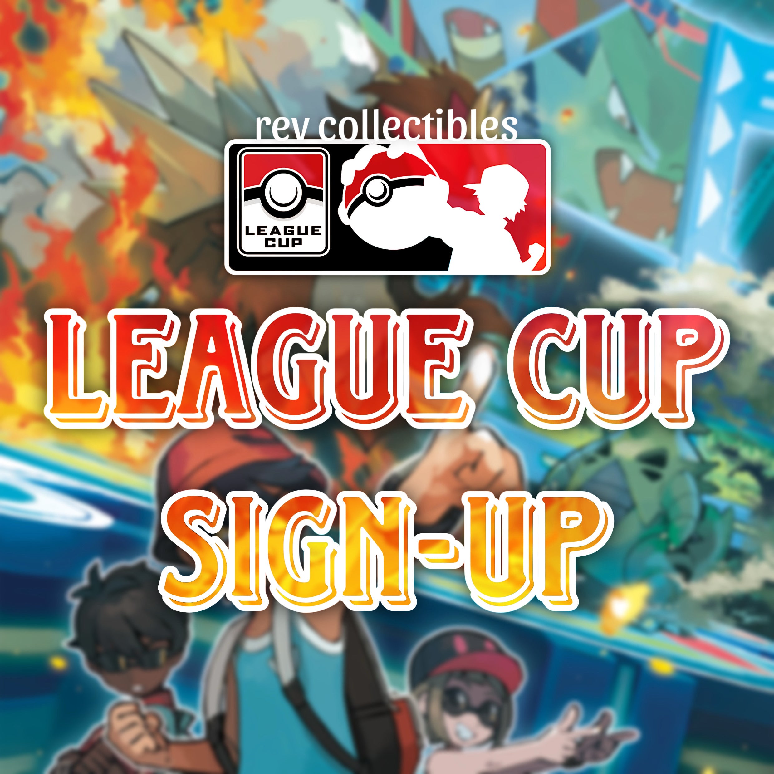 Pokémon TCG League CUP Q1 sign up (Mar 22, 2025) – R.E.V. Collectibles